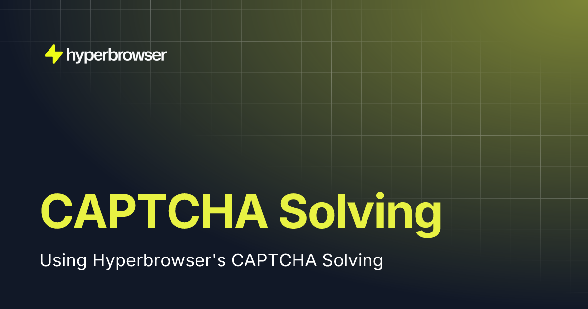 CAPTCHA Solving | Hyperbrowser CAPTCHA Solving | Hyperbrowser